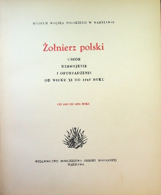 Żołnierz polski ubiór uzbrojenie i oporządzenie od wieku XI do 1965 ...