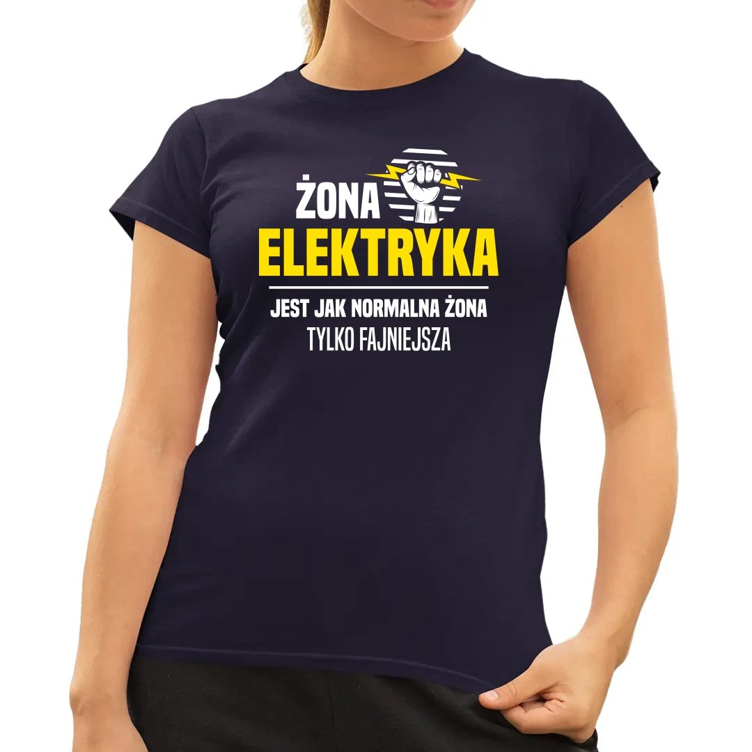 Żona elektryka jest jak normalna żona, tylko fajniejsza - damska koszulka na prezent Granatowa ...