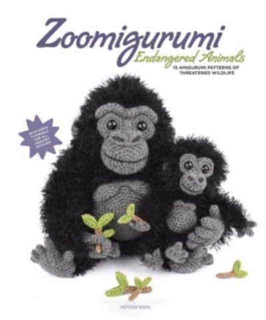 Zoomigurumi Endangered Animals: 15 Amigurumi Patterns of Threatened ...