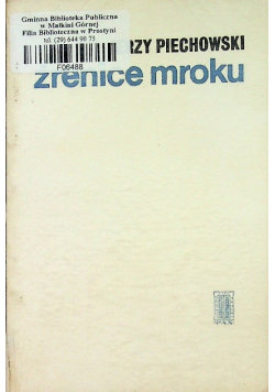 Źrenice mroku - Piechowski Jerzy | Książka w Empik