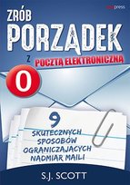 Zrób porządek z pocztą elektroniczną. 9 skutecznych sposobów ...