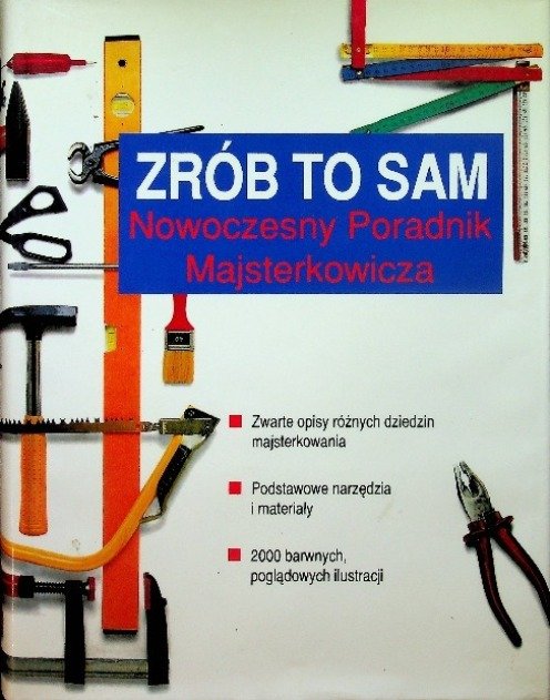 Zrób to sam Nowoczesny Poradnik Majsterkowicza - W opisie | Książka w Empik