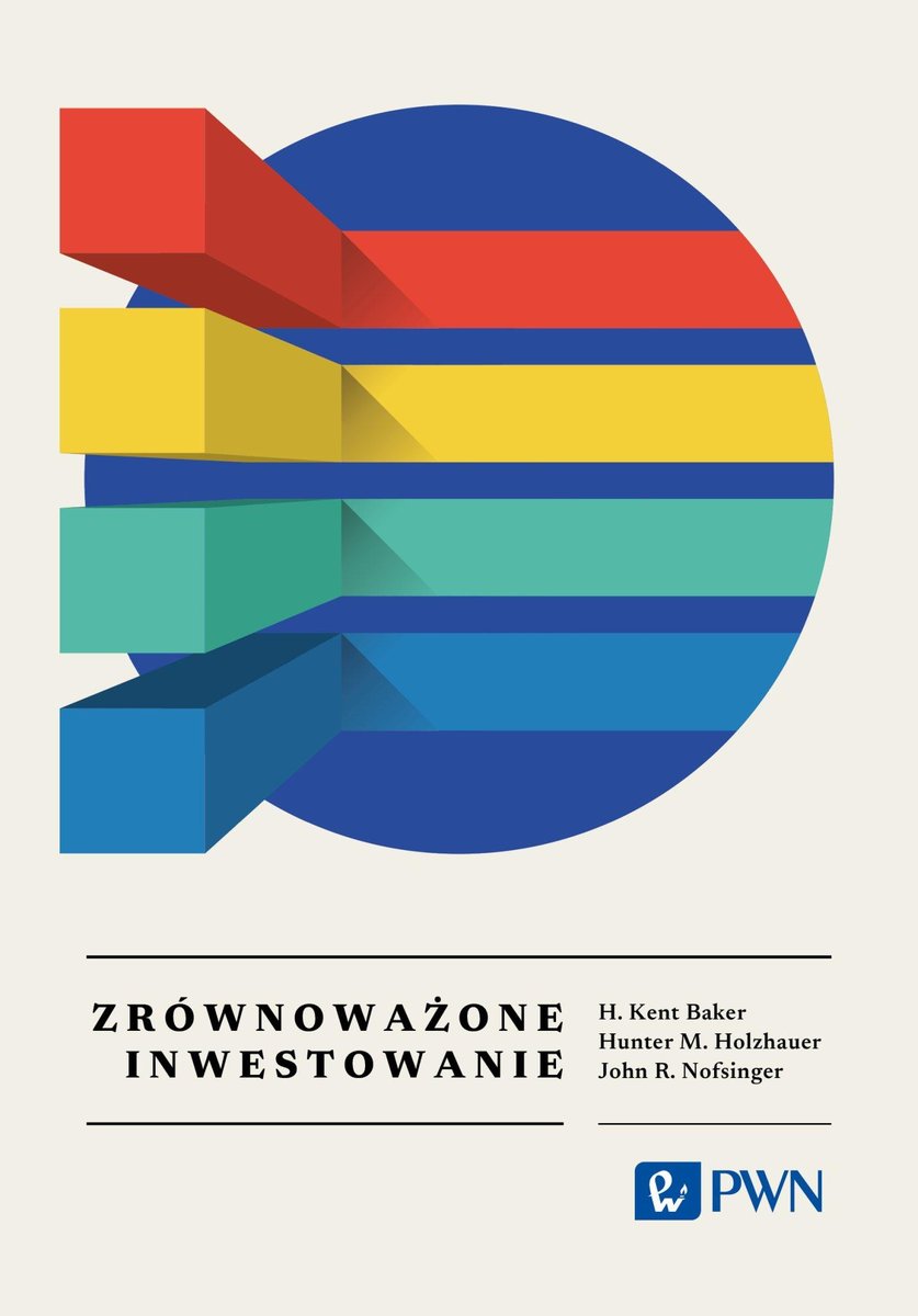 Zrównoważone inwestowanie. Wszystko, co warto wiedzieć - Kent H. Baker ...