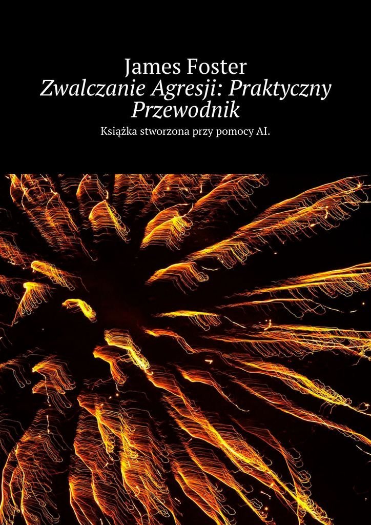 Zwalczanie agresji: praktyczny przewodnik - ebook mobi - James Foster ...