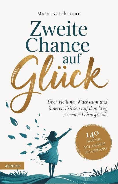 Zweite Chance auf Glück: 140 Impulse für deinen Neuanfang über ...