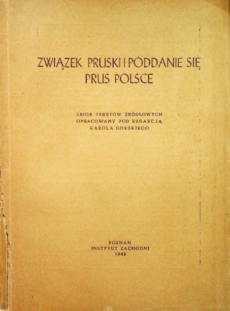 Związek Pruski i Poddanie się Prus Polsce 1949 r - Górski Karol ...