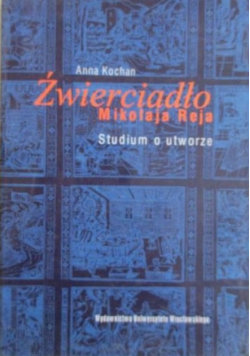 Źwierciadło Mikołaja Reja - Anna Kochan | Książka w Empik