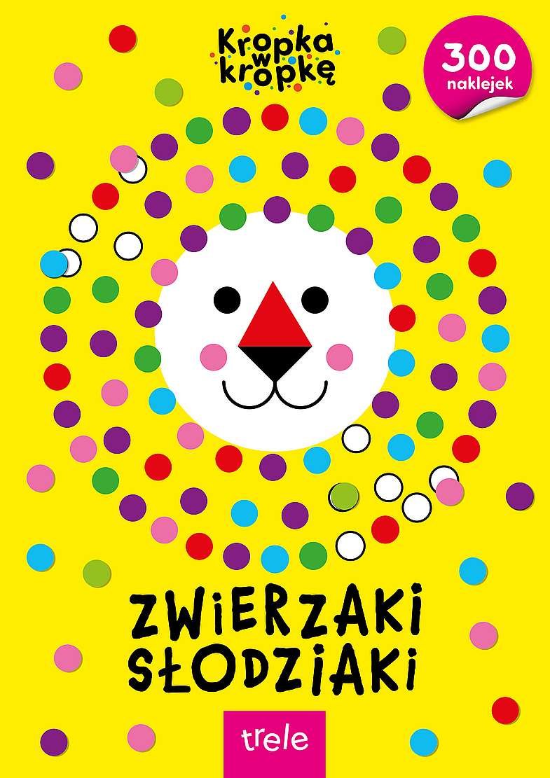 Zwierzaki Słodziaki. Kropka w kropkę - | Prasa Sklep EMPIK.COM