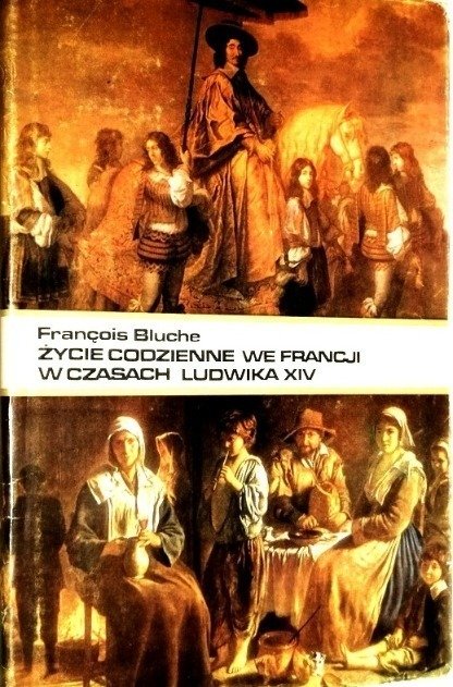 Życie codzienne we Francji w czasach Ludwika XIV - Opracowanie zbiorowe ...