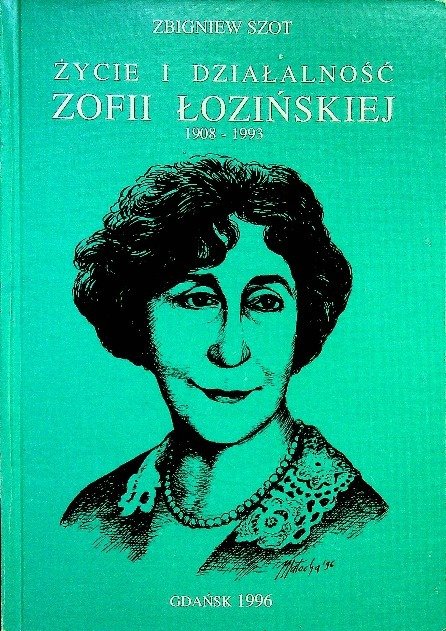 Życie i działalność Zofii Łozińskiej - W opisie | Książka w Empik