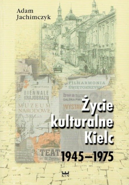 Życie kulturalne Kielc 1945 - 1975 - W opisie | Książka w Empik