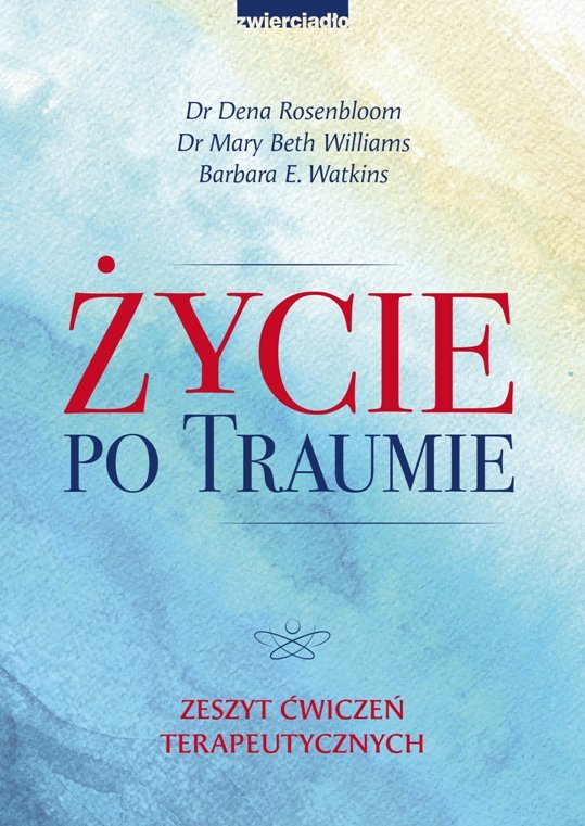 Życie po traumie. Zeszyt ćwiczeń terapeutycznych - ebook mobi ...