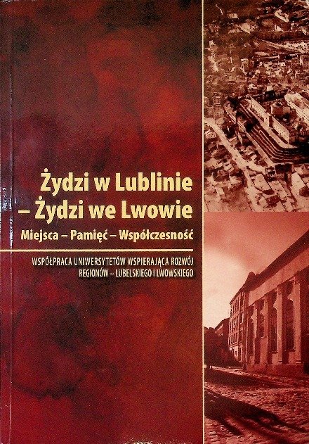 Żydzi w Lublinie Żydzi we Lwowie - Opracowanie zbiorowe | Książka w Empik