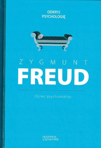 Zygmunt Freud Ojciec psychoanalizy - Opracowanie zbiorowe | Książka w Empik