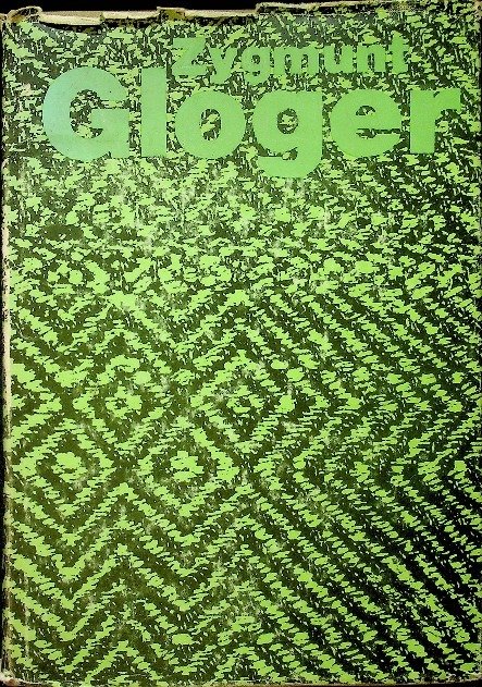 Zygmunt Gloger badacz przeszłości ziemi ojczystej - W opisie | Książka ...