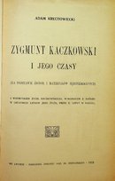 Zygmunt Kaczkowski i jego czasy 1918 r. - W opisie | Książka w Empik