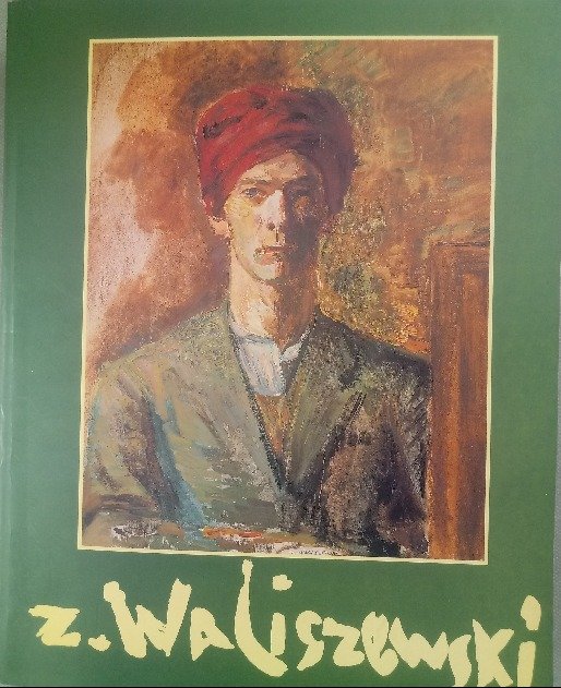 Zygmunt Waliszewski Malarstwo i rysunek - Opracowanie zbiorowe ...