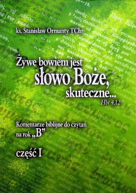 Żywe bowiem jest słowo Boże skuteczne Komentarze biblijne do czytań na ...