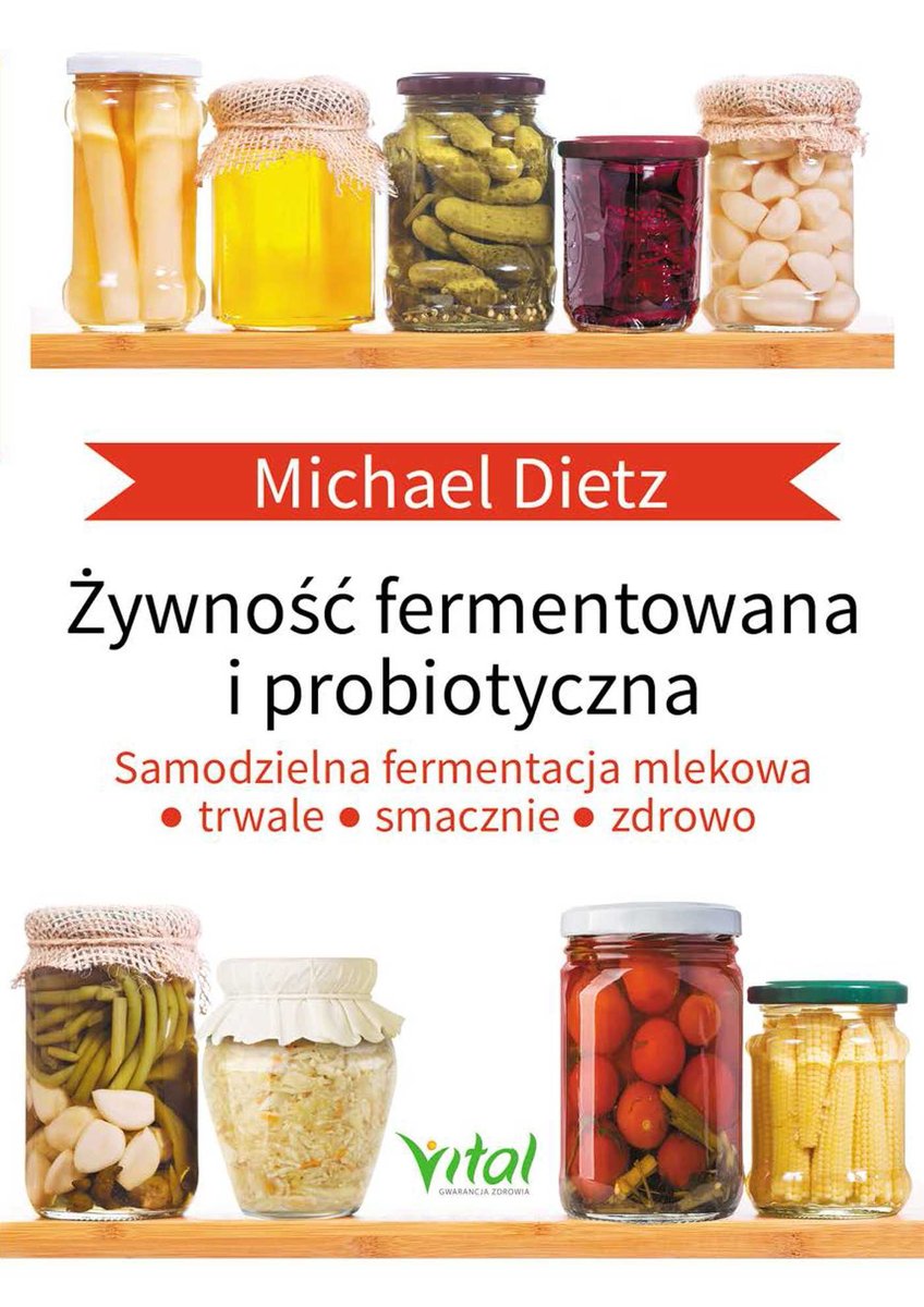 Żywność fermentowana i probiotyczna. Samodzielna fermentacja mlekowa ...
