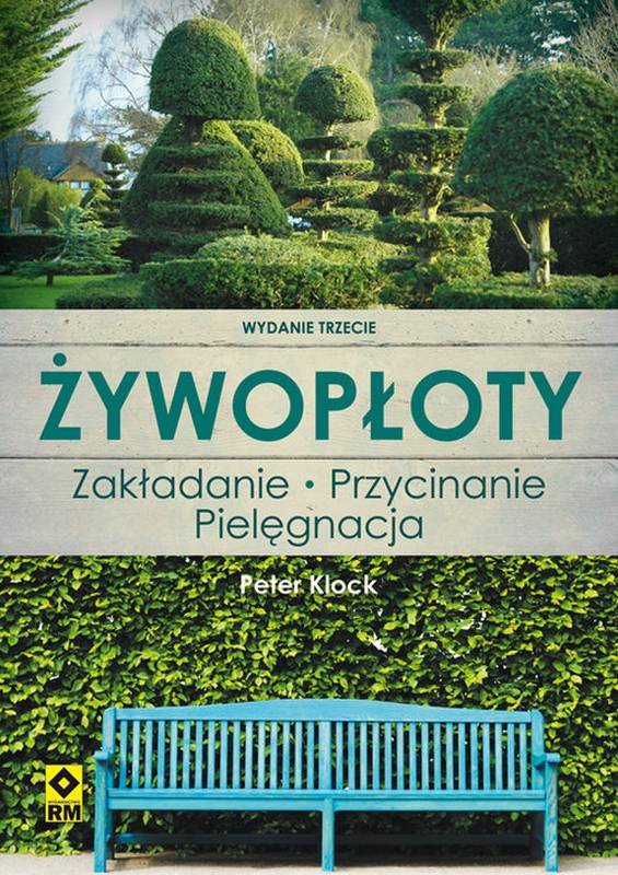 Żywopłoty. Rośliny pnące i osłonowe - Klock Peter | Książka w Empik