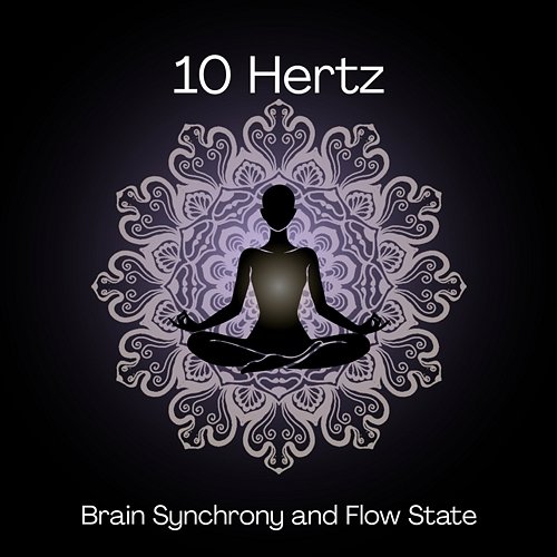 10 Hertz Meditation: Brain Synchrony and Flow State - 528Hz Meditation ...