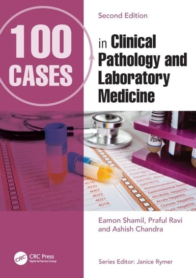 100 Cases in Clinical Pathology and Laboratory Medicine - Shamil Eamon | Książka w Empik