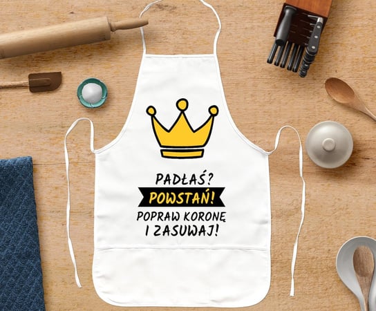 Gruby fartuch kuchenny 321PREZENT Padłaś? Powstań! Popraw koronę i zasuwaj!, biały - 321Prezent ...
