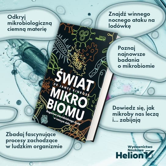 Świat mikrobiomu. Bogactwo niewidzialnego życia w naszym ciele - James ...