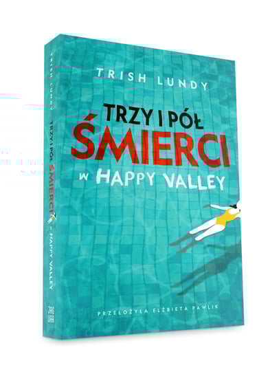Trzy i pół śmierci w Happy Valley - Trish Lundy | Książka w Empik
