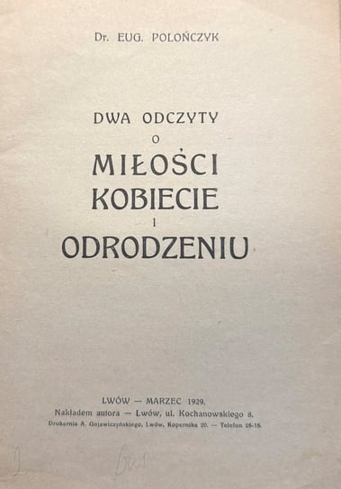 Dwa odczyty o miłości kobiecie i odrodzeniu Eug. Polończyk [1929 ...