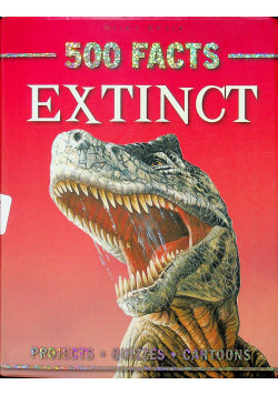 500 facts extinct - Opracowanie zbiorowe | Książka w Empik