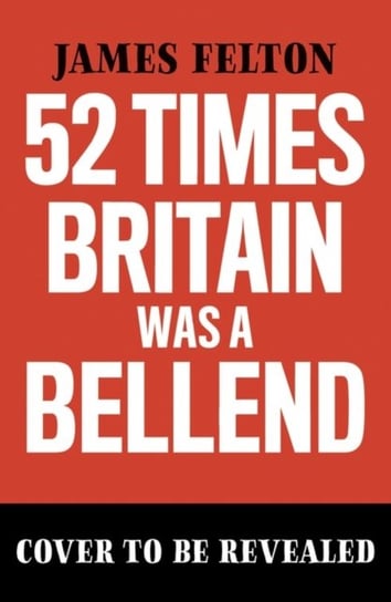 52 Times Britain was a Bellend: The History You Didnt Get Taught At ...