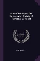 A Brief History of the Universalist Society of Hartland, Vermont ...