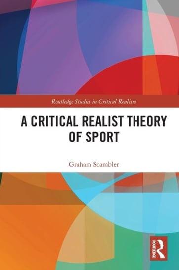 A Critical Realist Theory of Sport - Opracowanie zbiorowe | Książka w Empik