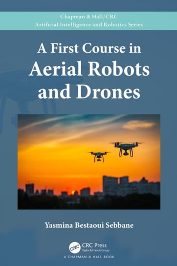 A First Course in Aerial Robots and Drones - Taylor & Francis Ltd. | Książka w Empik
