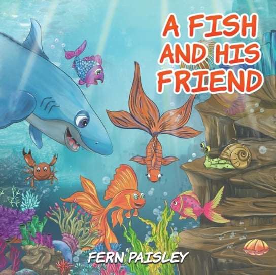A Fish and His Friend - Fern Paisley | Książka w Empik