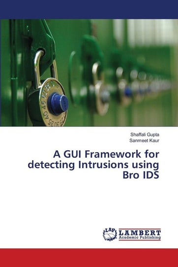 A GUI Framework for detecting Intrusions using Bro IDS - Gupta Shaffali ...