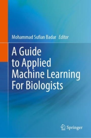 A Guide to Applied Machine Learning for Biologists - Mohammad Sufian ... A Guide to Applied Machine Learning for Biologists - Mohammad Sufian ...