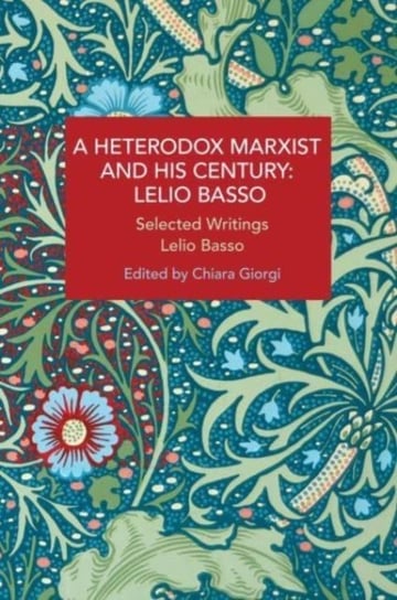 A Heterodox Marxist and His Century: Lelio Basso: Selected Writings ...