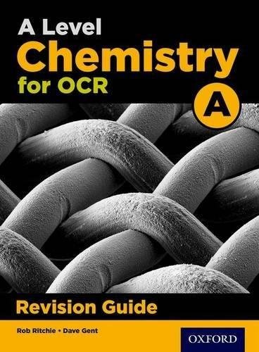 A Level Chemistry For OCR A Revision Guide: With All You Need To Know ...