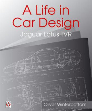 A Life in Car Design - Jaguar, Lotus, TVR - Winterbottom Oliver ...