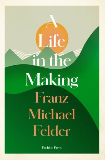 A Life in the Making - Franz Michael Felder | Książka w Empik
