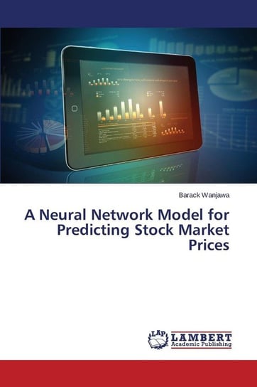A Neural Network Model for Predicting Stock Market Prices - Wanjawa ...