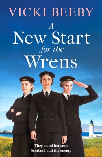 A New Start for the Wrens: A compelling and heartwarming WW2 saga ...