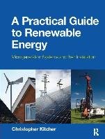 A Practical Guide to Renewable Energy - Kitcher Christopher | Książka w ...
