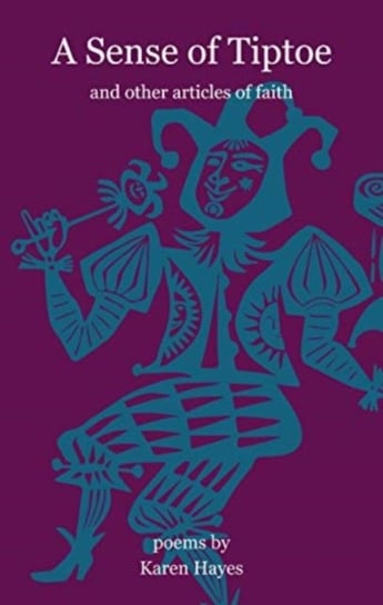 A Sense of Tiptoe. and other articles of faith - Hayes Karen | Książka ...