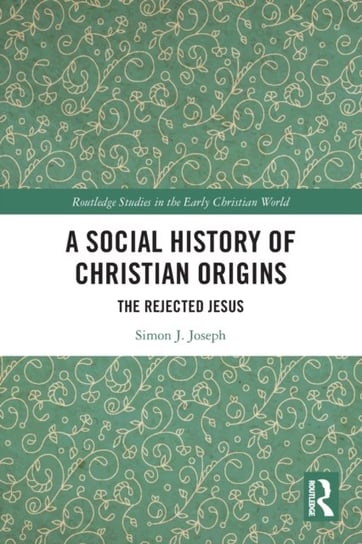 A Social History of Christian Origins: The Rejected Jesus - Opracowanie ...