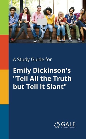 A Study Guide for Emily Dickinson's "Tell All the Truth but Tell It ...