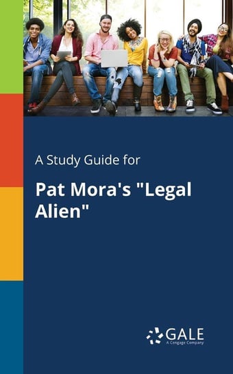 A Study Guide for Pat Mora's "Legal Alien" - Gale Cengage Learning ...