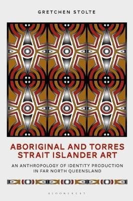 Aboriginal and Torres Strait Islander Art: An Anthropology of Identity ...